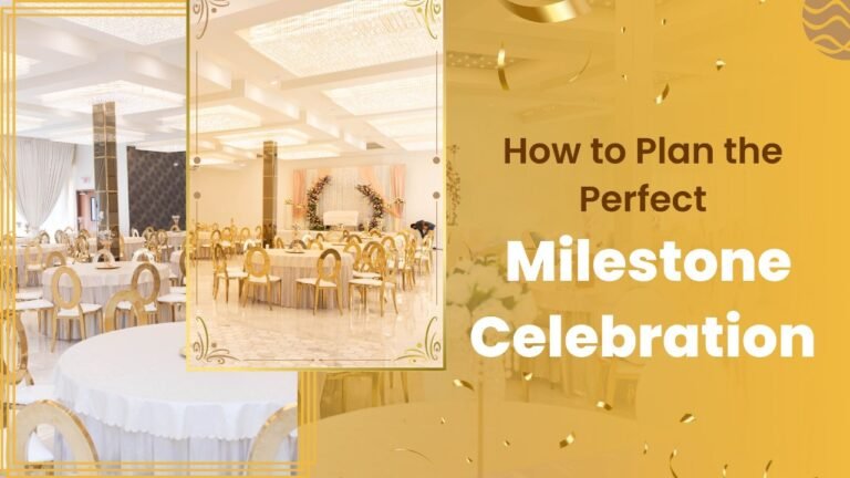 How to Plan the Perfect Milestone Celebration | Grandion Venue